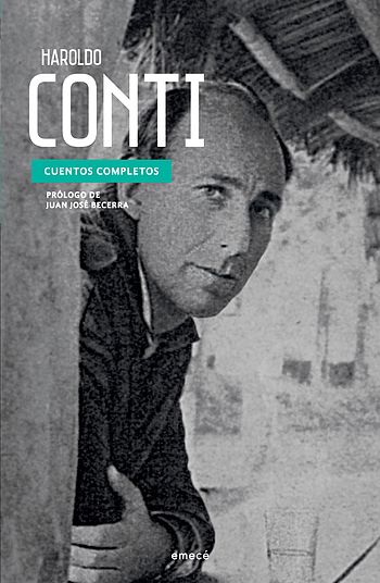 Haroldo Conti. Cuentos completos - Reporter Patagonia